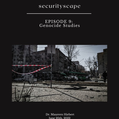 Stream Episode 9 - Dr. Maureen Hiebert "Genocide Studies" by ...