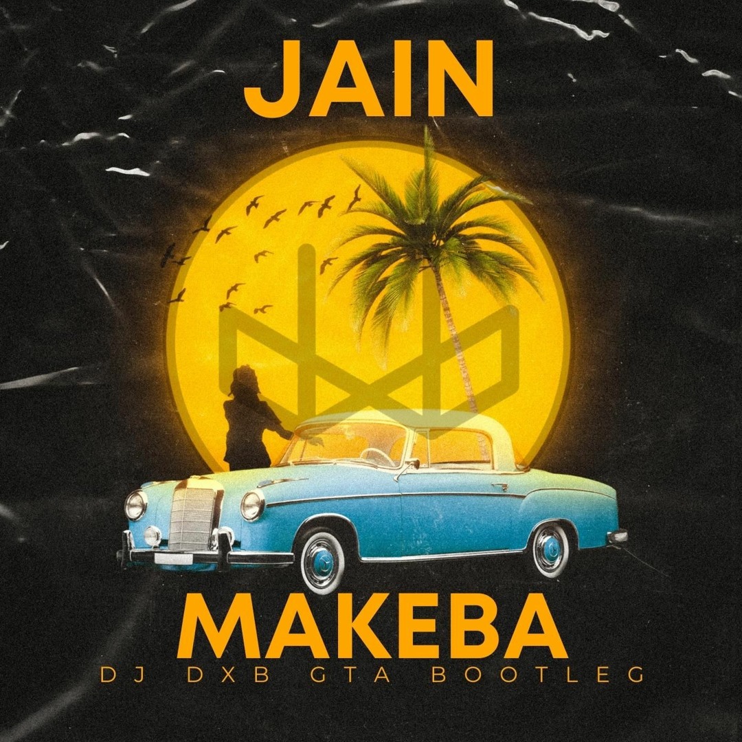 Stream Jain - Makeba x GTA (Dj DXB Bootleg) by Dj Dxb | Listen online ...