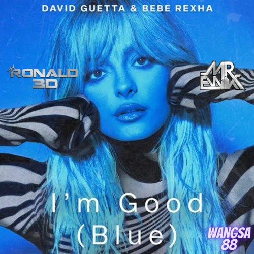 Stream I'm Good - [Ronald 3D X Ewik] -Wangsa88- Prev by Ronald 3D - R3D ...