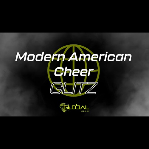 Stream Modern American Cheer Glitz 2023-2024 by Global Mix | Listen ...