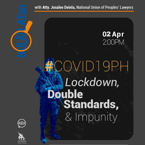 Stream Bulatlatan| #COVID19PH: Lockdown, double standards, and impunity ...