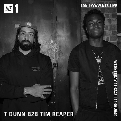 Stream T Dunn b2b Tim Reaper On NTS Radio - 11th February 2026 by Tim ...