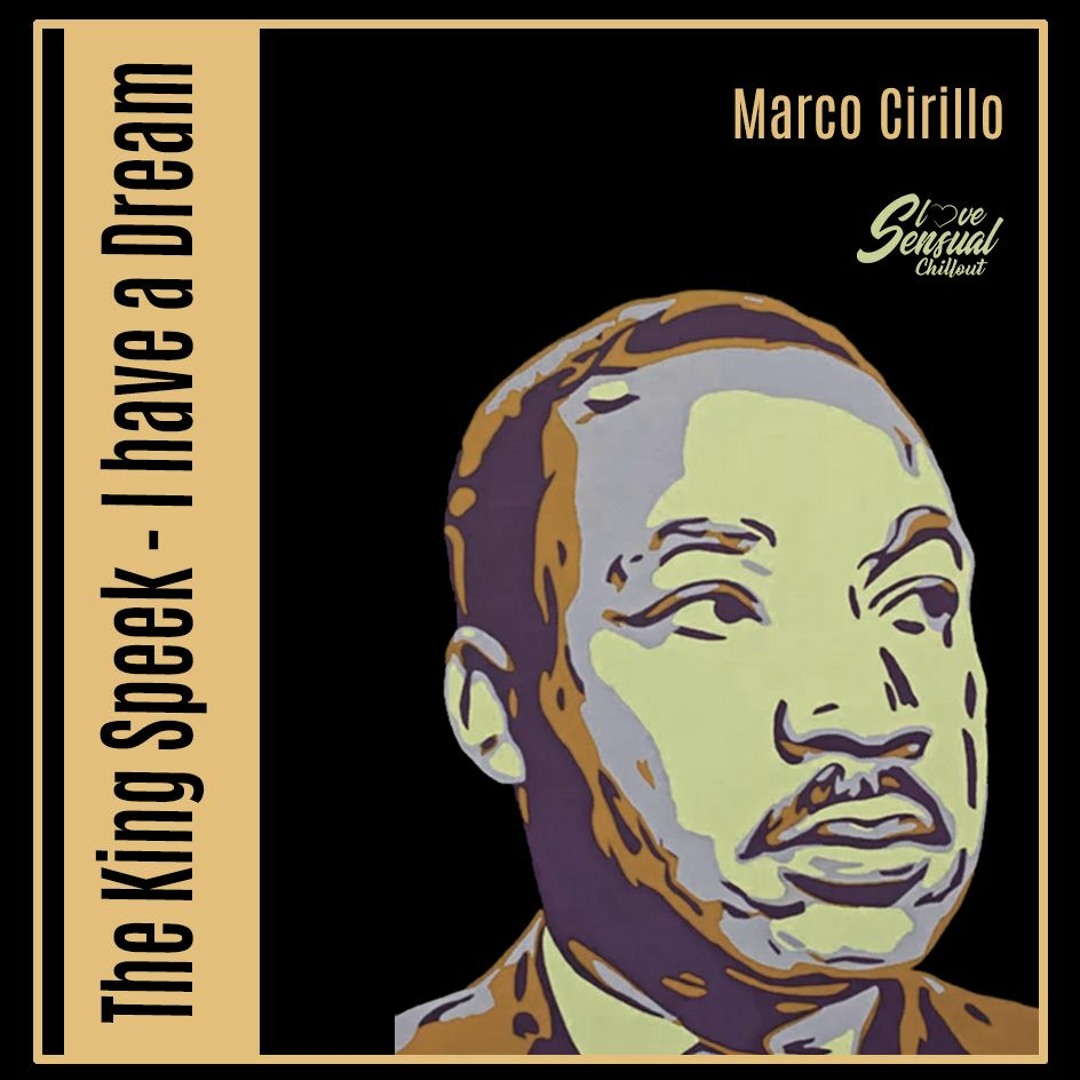 Stream The King Speek - I have a Dream (Original Version) by Marco ...