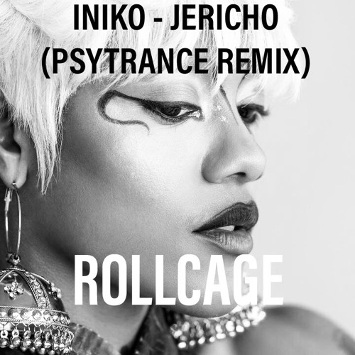 Stream Iniko - Jericho (PSYTRANCE REMIX) by ROLLCAGE | Listen online ...