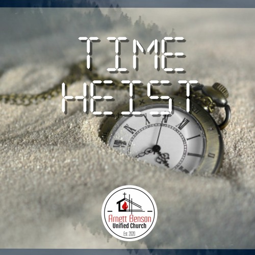 Stream Time Heist by Lubbock Unified Church | Listen online for free on ...