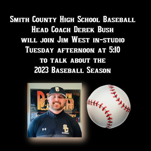Stream MARCH 2 2023 SCHS BASEBALL HEAD COACH DEREK BUSH TALKS TO JIM ...
