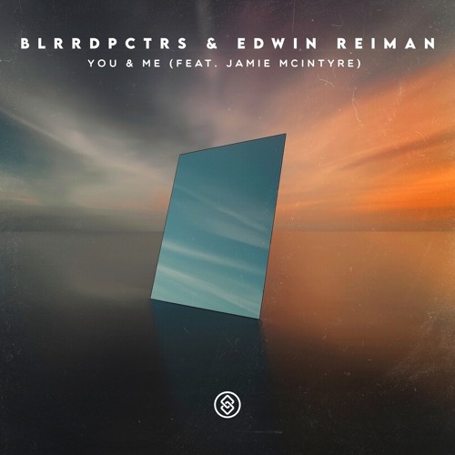 Stream Blrrdpctrs & Edwin Reiman - You & Me (feat. Jamie McIntyre) by ...
