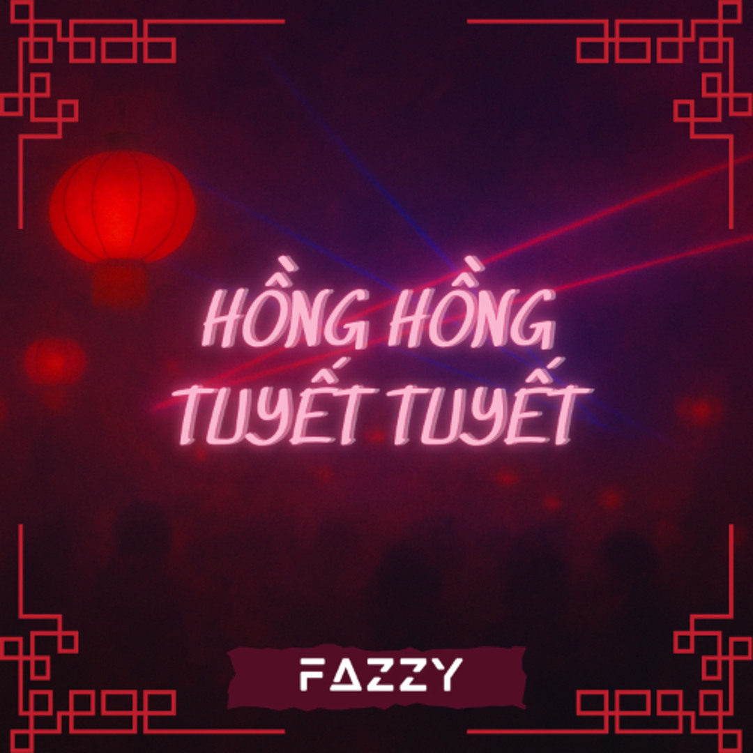 Stream HỒNG HỒNG TUYẾT TUYẾT [FAZZY EDIT] FREEDOWNLOAD by Fazzy ...