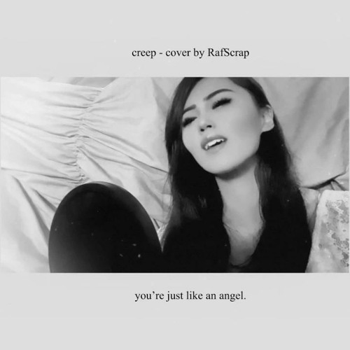 Listen to "Creep" Radiohead cover (female ver) 【RafScrap】 by Alexandria ...