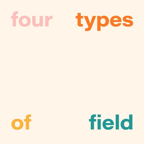 Stream The 4 Types of Field by WordSquare | Listen online for free on ...