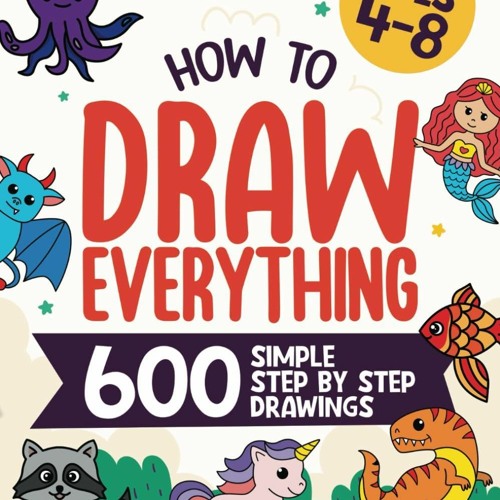 Stream episode $PDF$/READ How To Draw Everything: 600 Simple Step By ...