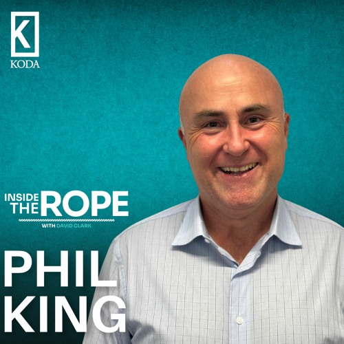 Stream Ep 164: Phil King - Listening for opportunities by Inside the Rope with David Clark ...