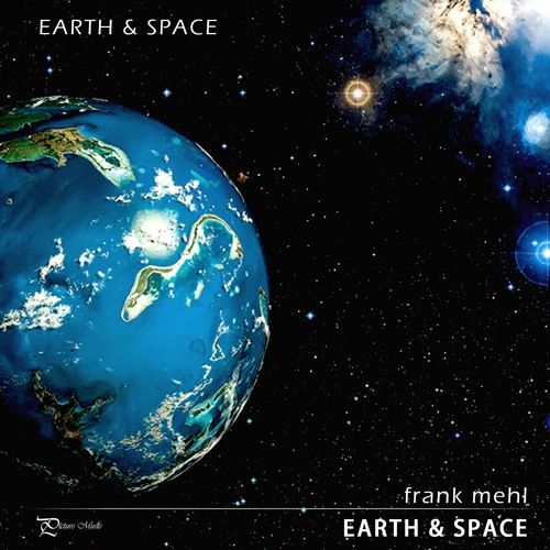 Stream Earth & Space by Frank Mehl | Listen online for free on SoundCloud