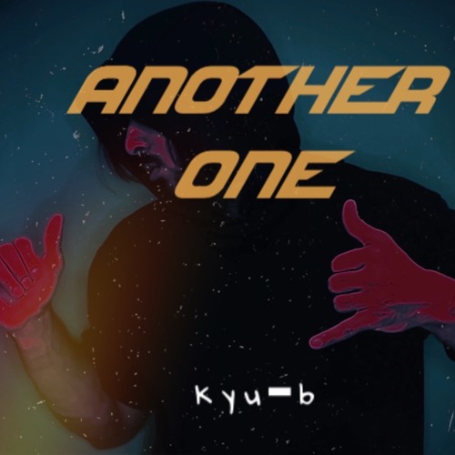 Stream Another One by Kyu-b | Listen online for free on SoundCloud