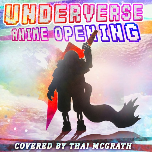Stream Underverse Anime Opening with Vocals (Alternation) by Thai ...