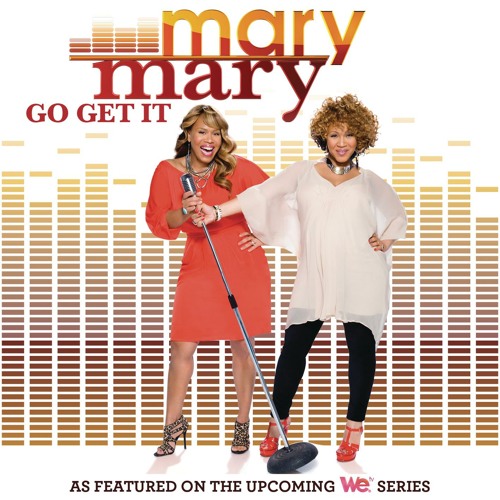 Go Get It by Mary Mary Music | Free Listening on SoundCloud