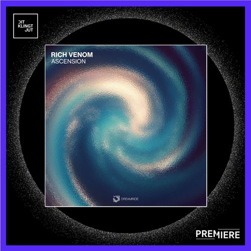 Stream PREMIERE: Rich Venom - Ascension | Dreamride by DIT KLINGT JUT ...