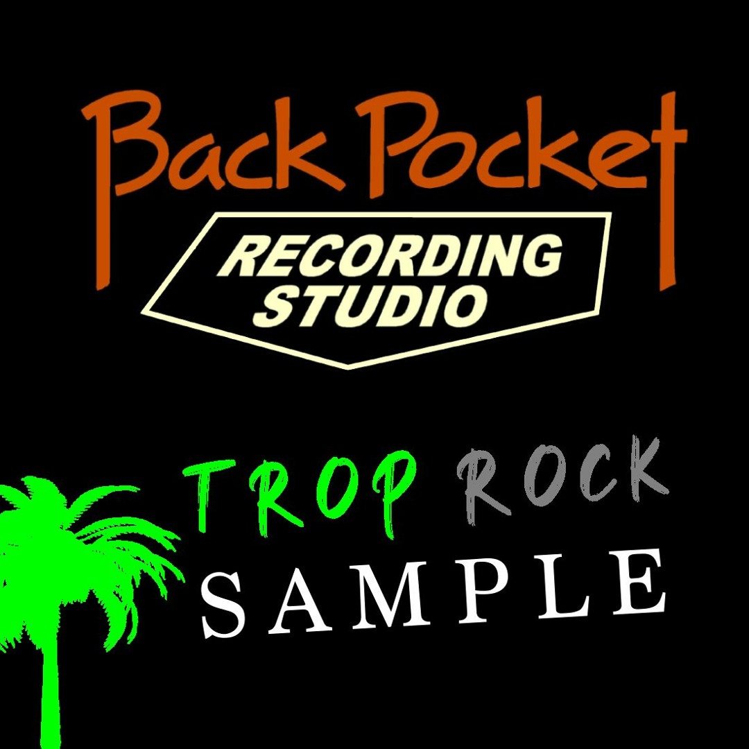 Stream Trop Rock Sample by Back Pocket Recording Studio | Listen online ...