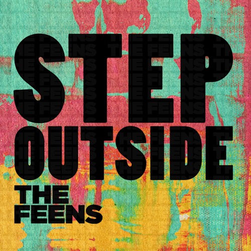 Stream Step Outside by THE FEENS | Listen online for free on SoundCloud