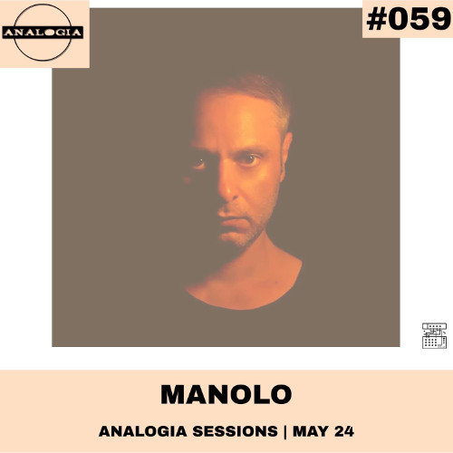 Stream MANOLO ''ANALOGIA SESSIONS'' #059 MAY 2024 by dj manolo k ...