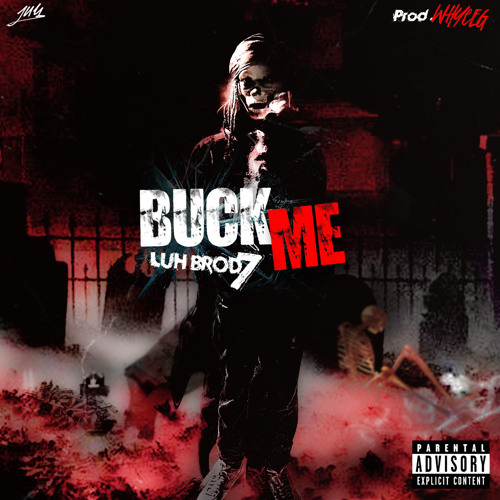 Stream Buck Me [prod:@whyceg] by luhbrod7 | Listen online for free on ...