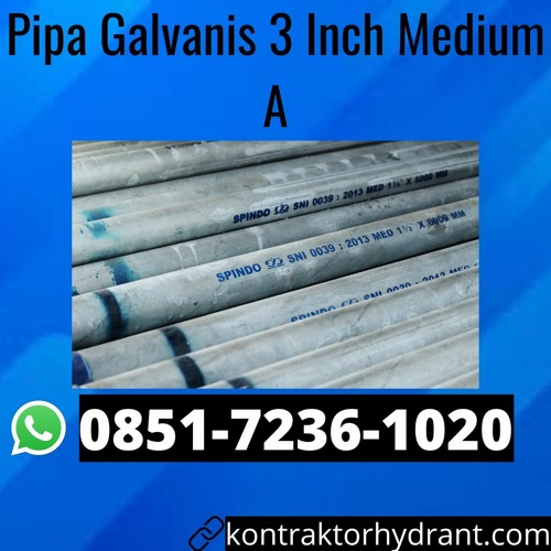 Stream Pipa Galvanis 3 Inch Medium A BERSERTIFIKAT, WA 0851-7236-1020 ...