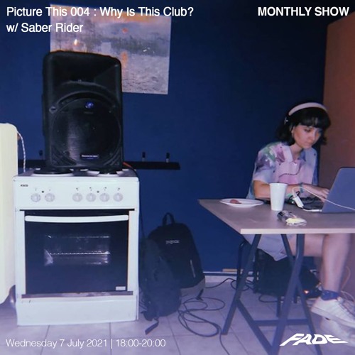 Stream Picture This 004 - Why Is This Club? w/ Saber Rider (07/07/21 ...