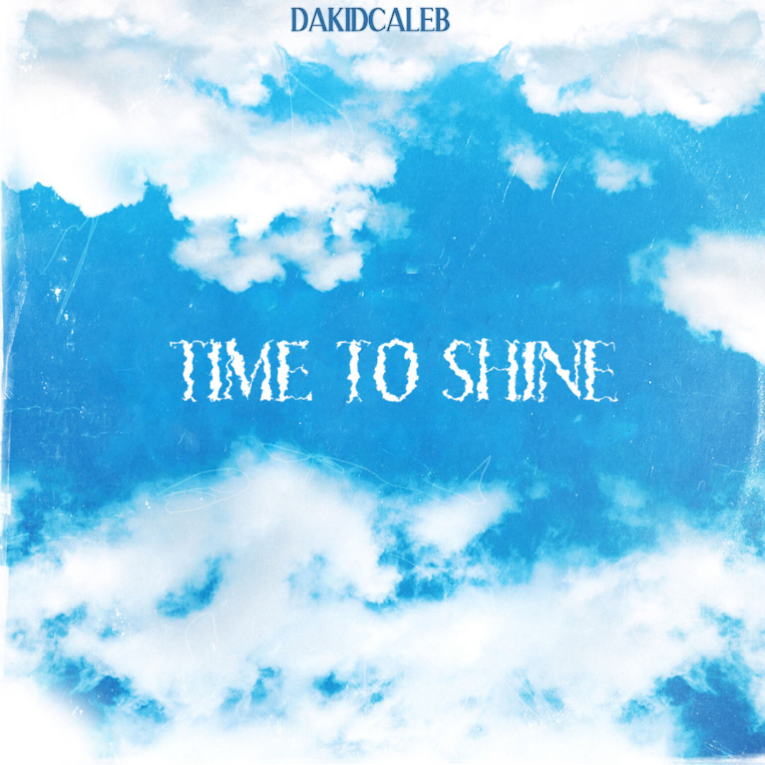 Stream time to shine by DAKIDCALEB | Listen online for free on SoundCloud