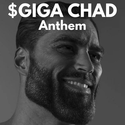 Stream Giga Chad Anthem by Giga Chad | Listen online for free on SoundCloud