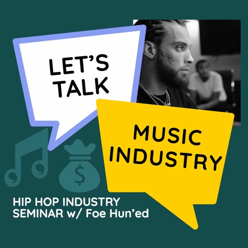 Stream episode Let's Talk Music Industry with Foe Hun'ed by donteze ...