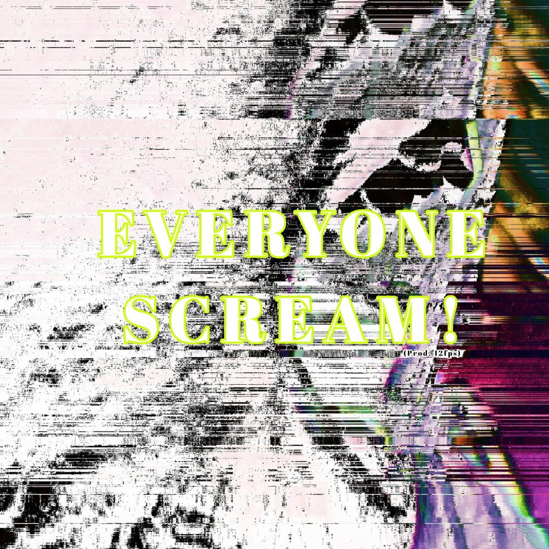 Stream EVERYONE SCREAM! (prod. 12fps) by C80-MIDNIGHT | Listen online ...
