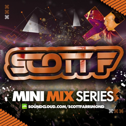 Stream Scott F Mini Mix 1 by Scott F | Listen online for free on SoundCloud