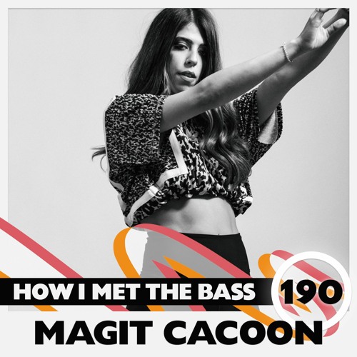 Stream Magit Cacoon - HOW I MET THE BASS #190 by HOW I MET THE BASS ...