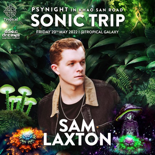 Stream Sam Laxton Psytrance Set @ Sonic Dreams, Khao San (20-05-2022 ...