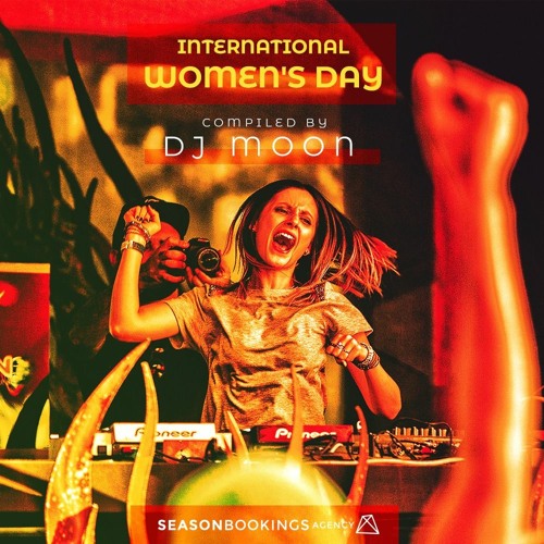 Stream Dj Moon Set 2020 International Women's Day by Season Bookings ...
