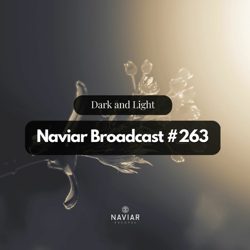 Stream Naviar Broadcast #263 – dark and light – Wednesday 12th April ...