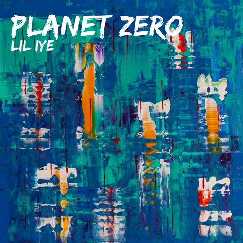 Stream Planet Zero (Prod by. Jake Angel) by Lil Iye - Official | Listen ...