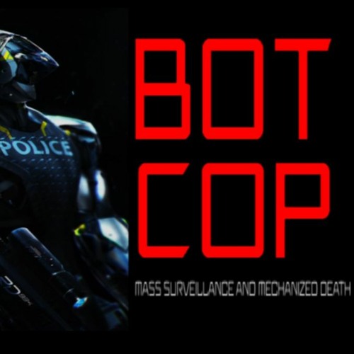 Stream Show sample for 10/19/22: BOT COP – MASS SURVEILLANCE AND ...