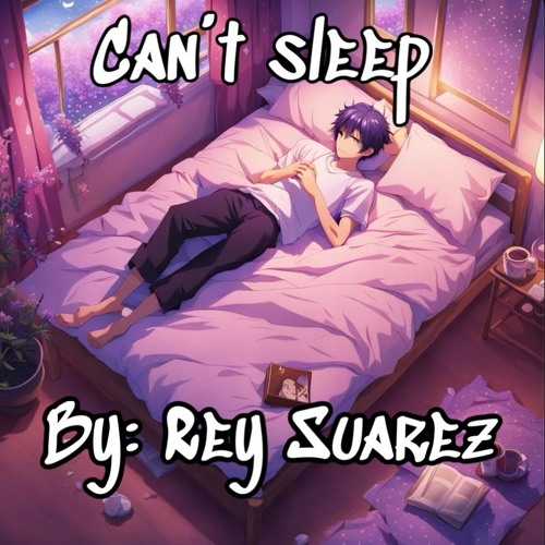 Stream CAN'T SLEEP by Rey Suarez | Listen online for free on SoundCloud