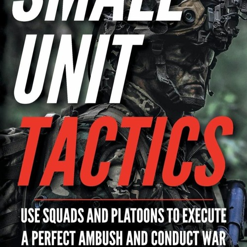 Stream [PDF] Small Unit Tactics: An Illustrated Manual {fulll|online ...