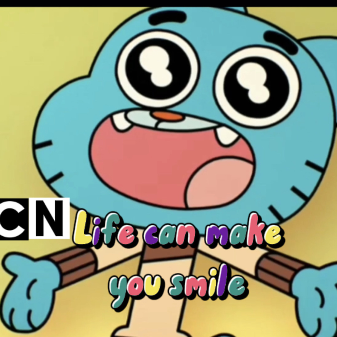 Stream Life Can Make You Smile - The Amazing World of Gumball ...