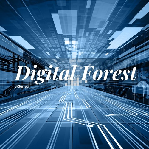 Stream Digital Forest by J-Surreal | Listen online for free on SoundCloud