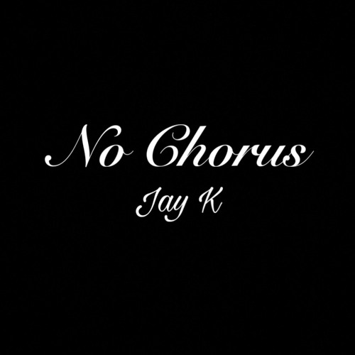 Stream No chorus ~ JAYK by 4KSHAK | Listen online for free on SoundCloud
