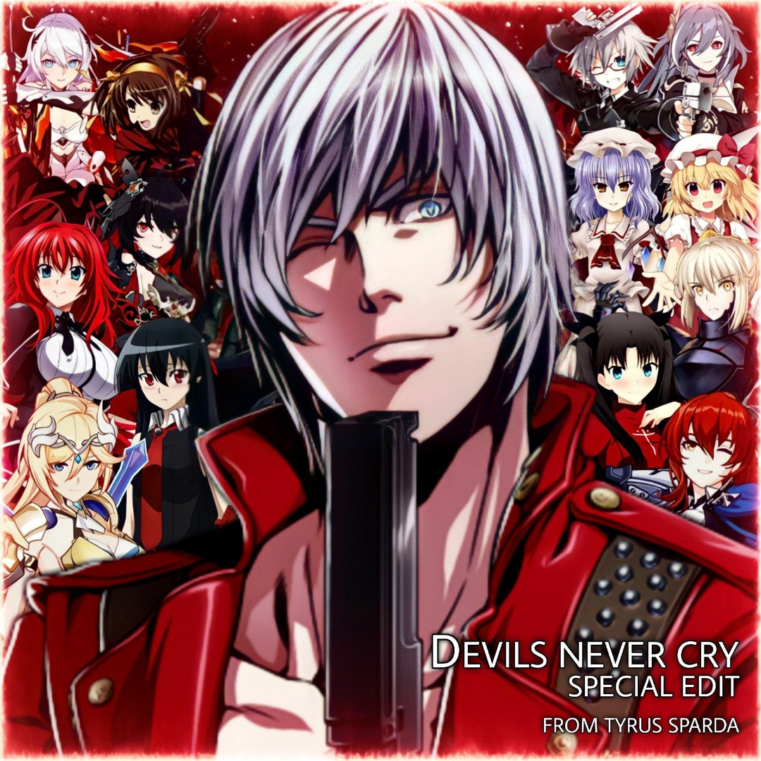 Stream Devils Never Cry (Special Edit) by TyrusSparda | Listen online for free on SoundCloud