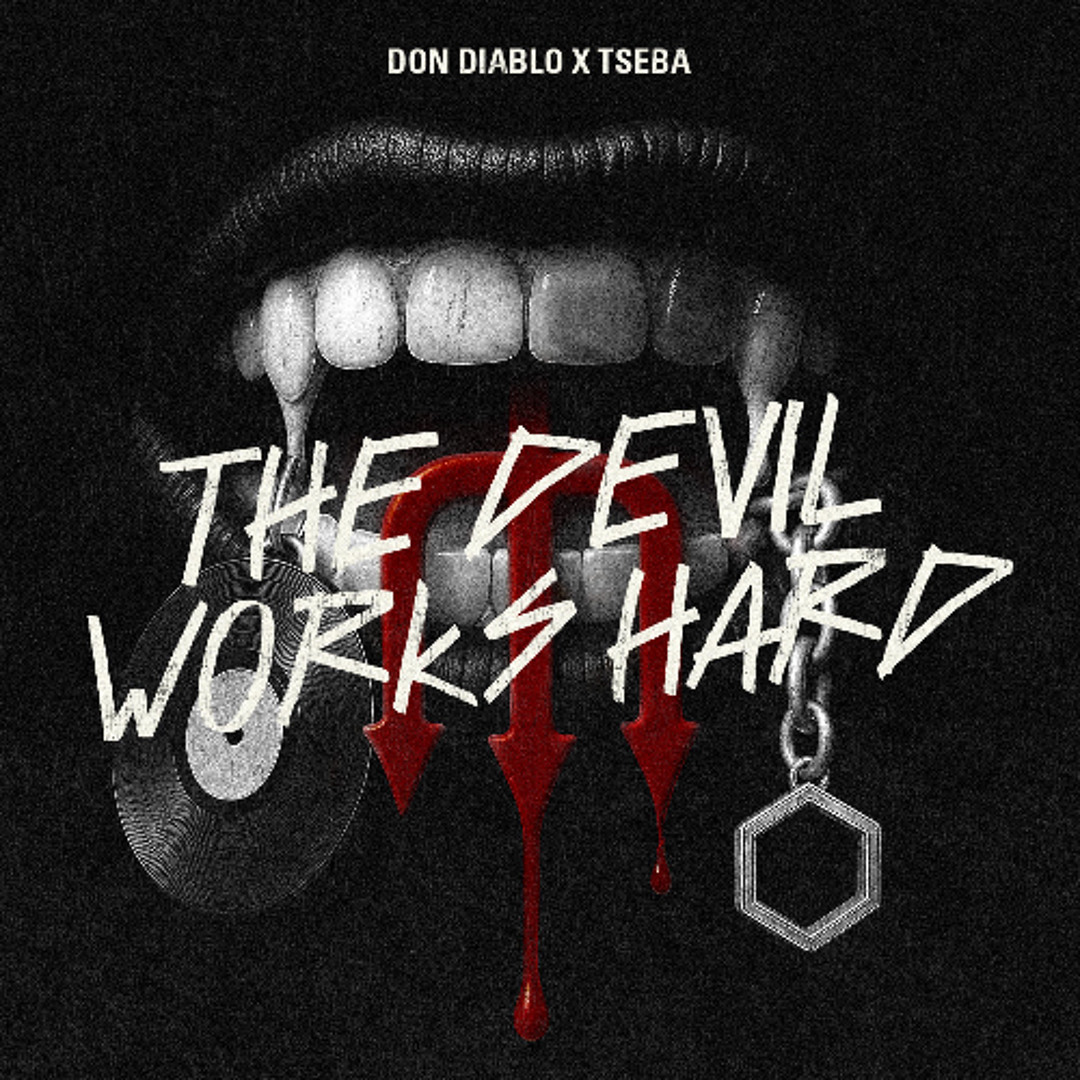 Stream Don Diablo x Tseba - The Devil Works Hard by Don Diablo | Listen ...