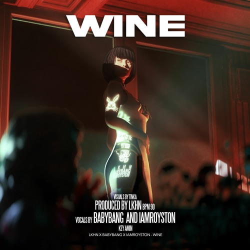 Stream Lkhn x Babybang x Iamroyston - Wine by Lkhn | Listen online for ...