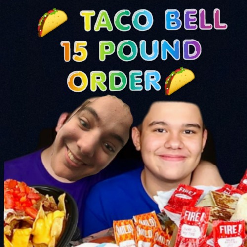 Stream 15 pound taco bell order (most rarest song ever) by Yung Jahcoob ...