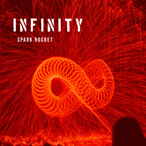 Stream INFINITY by Spark Rocket | Listen online for free on SoundCloud