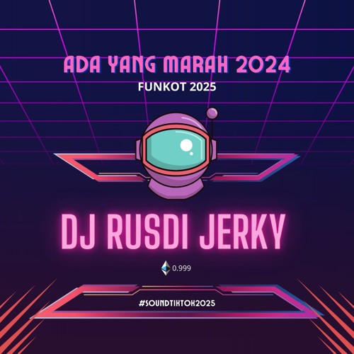 Stream DJ ADA YANG MARAH TIKTOK 2024 - DJ RUSDIJERKY by Rusdi Jerky ...