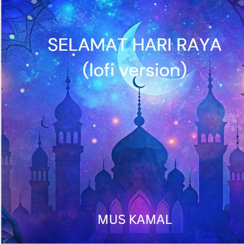Stream Selamat Hari Raya (lofi version) by Mus Kamal | Listen online ...